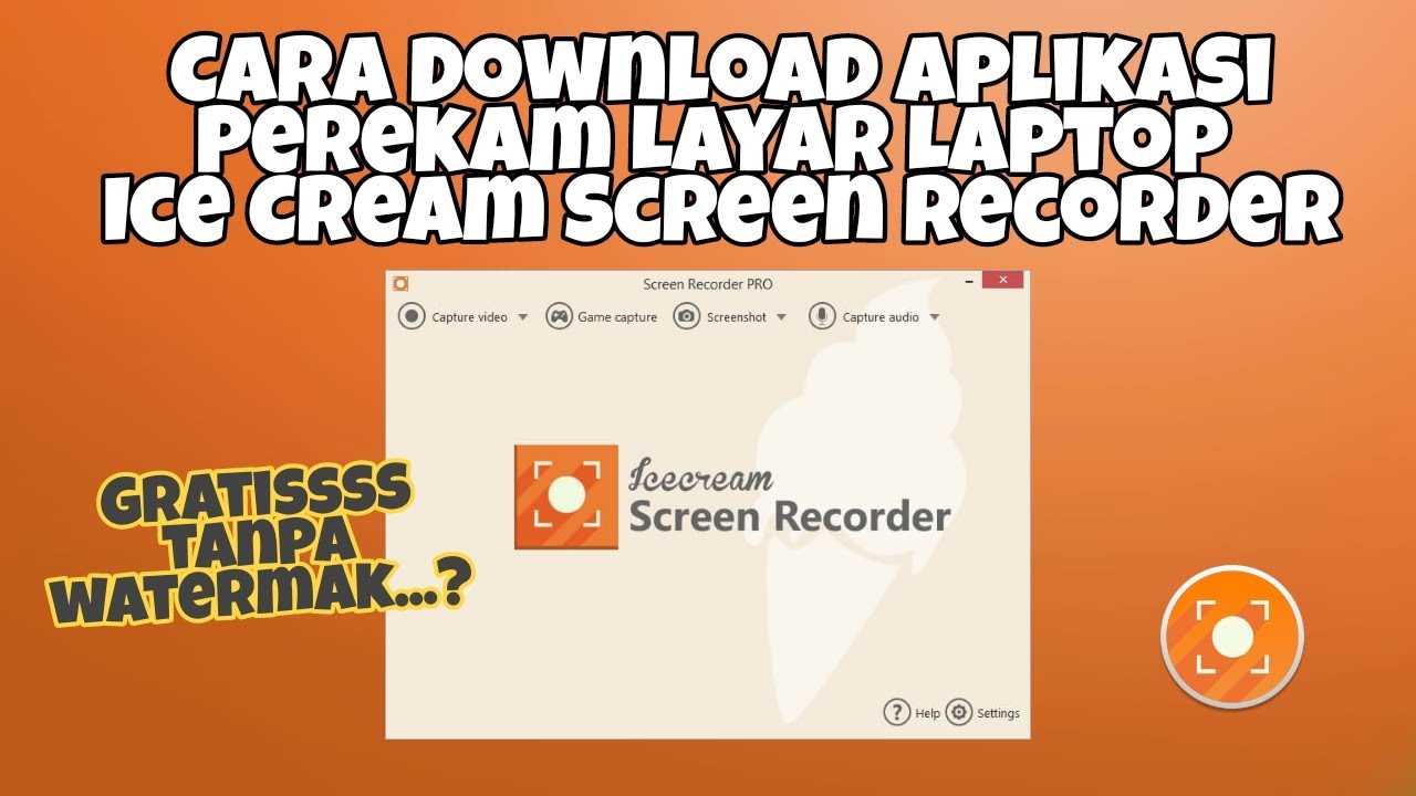 Cara Download Aplikasi Perekam Layar Laptop Terbaru Dari Ice Cream ...