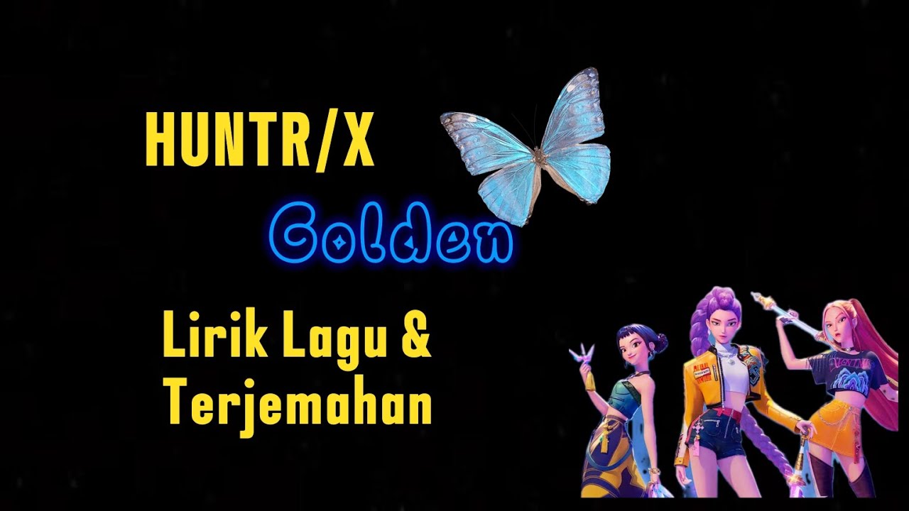 Golden - HUNTR/X (Huntrix) - Lirik Lagu & Terjemahan #golden #huntrix # ...