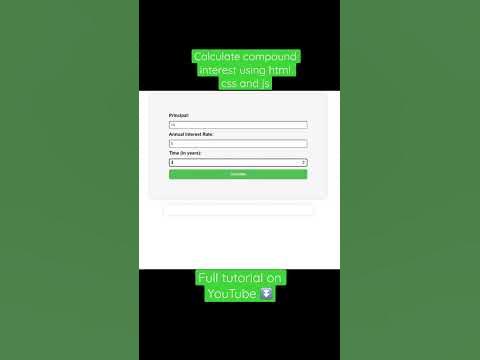 Here's a calculator to calculate compound interest using html css and js #html #css #shorts# ...