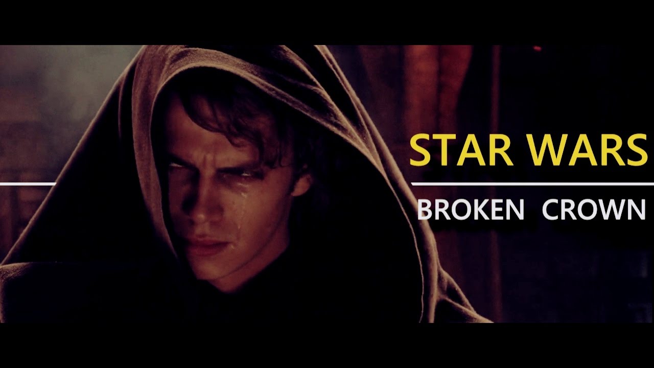Star Wars || Broken Crown - YouTube