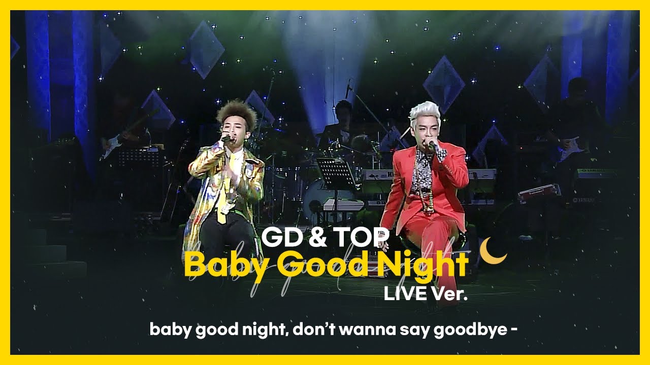 [LIVE] 지디앤탑 Baby Good Night GD & TOP - YouTube