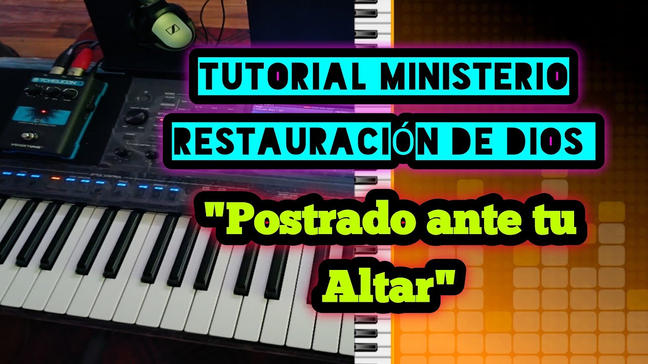 TUTORIAL ministerio RESTAURACIÓN DE DIOS "Postrado ante tu Altar" - YouTube