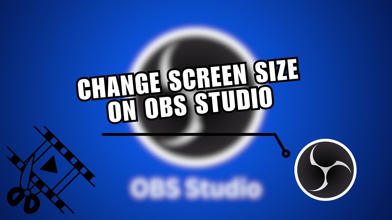OBS Studio Tutorial: How to Change Screen Size on OBS Studio - YouTube