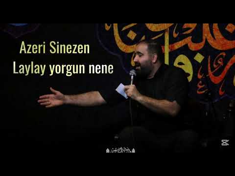 Azeri Sinezen -Laylay Yorgun Nene -2025
