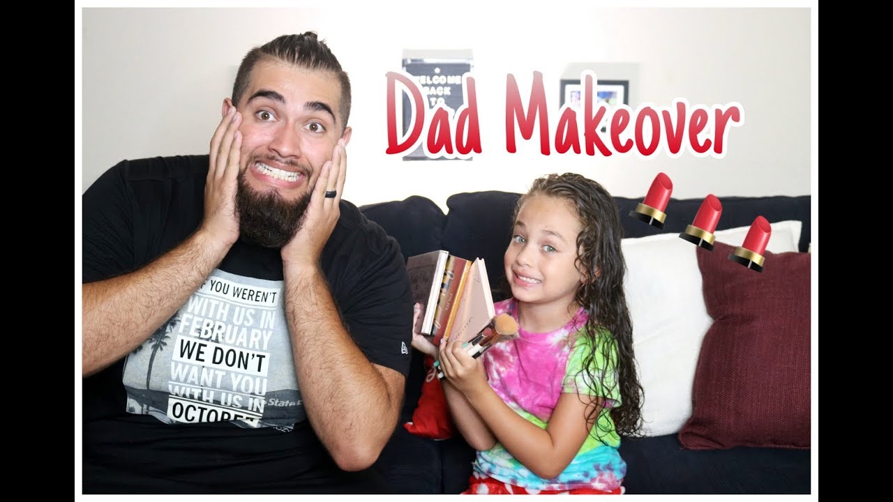 Dad Makeover🧔🏻💄 - YouTube