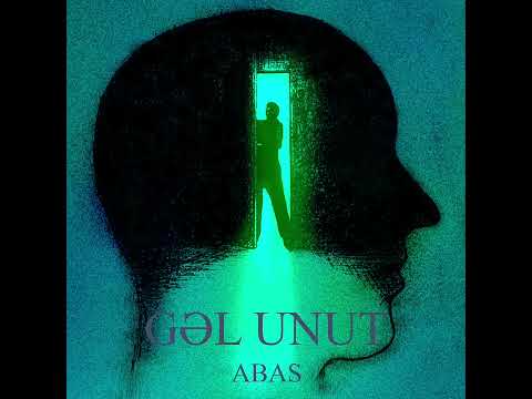 ABAS - Gəl Unut