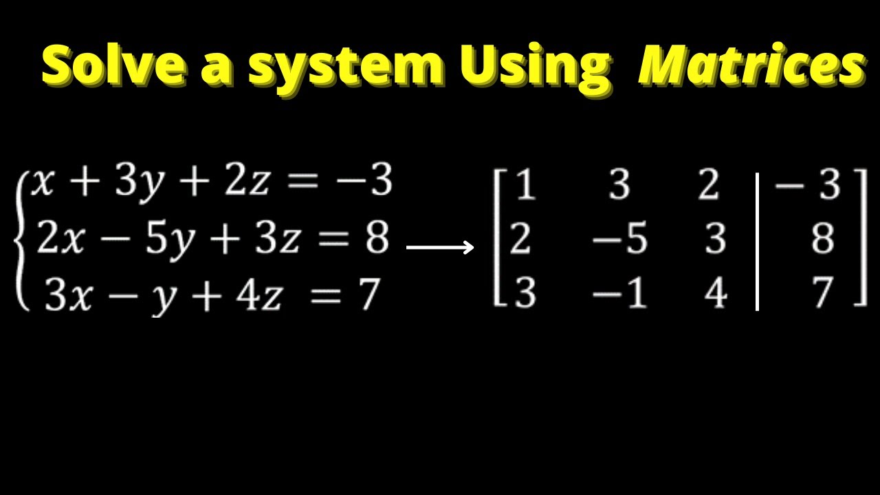 How to solve a system of linear equations using matrices - YouTube