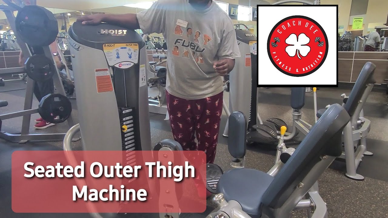 How to do Seated Outer Thigh Machine - YouTube