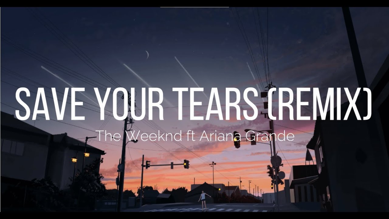 The Weeknd & Ariana Grande - Save Your Tears (Remix) - YouTube