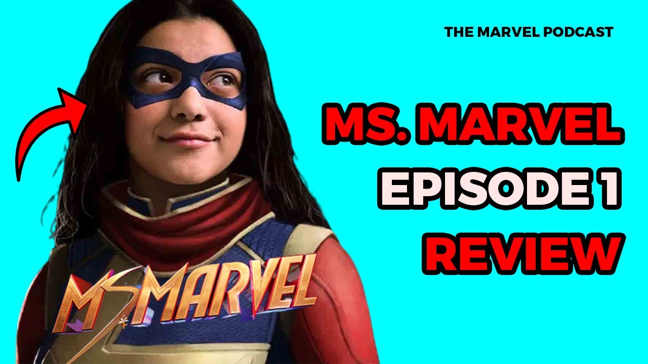 Ms Marvel Episode 1 Review | The Marvel Podcast - YouTube