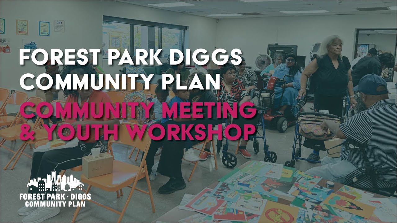 Forest Park Diggs Community Plan - COMMUNITY MEETING & YOUTH WORKSHOP ...