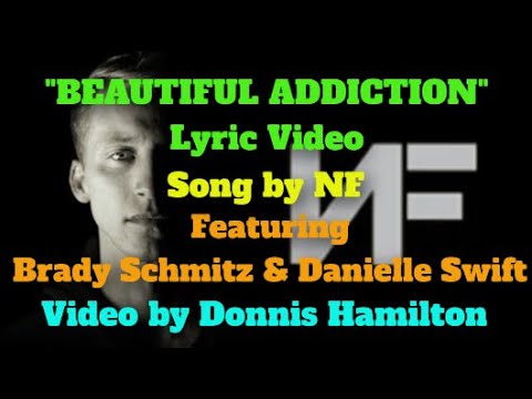 "Beautiful Addiction" Lyric Video - Song by NF - Feat. Brady Schmitz ...