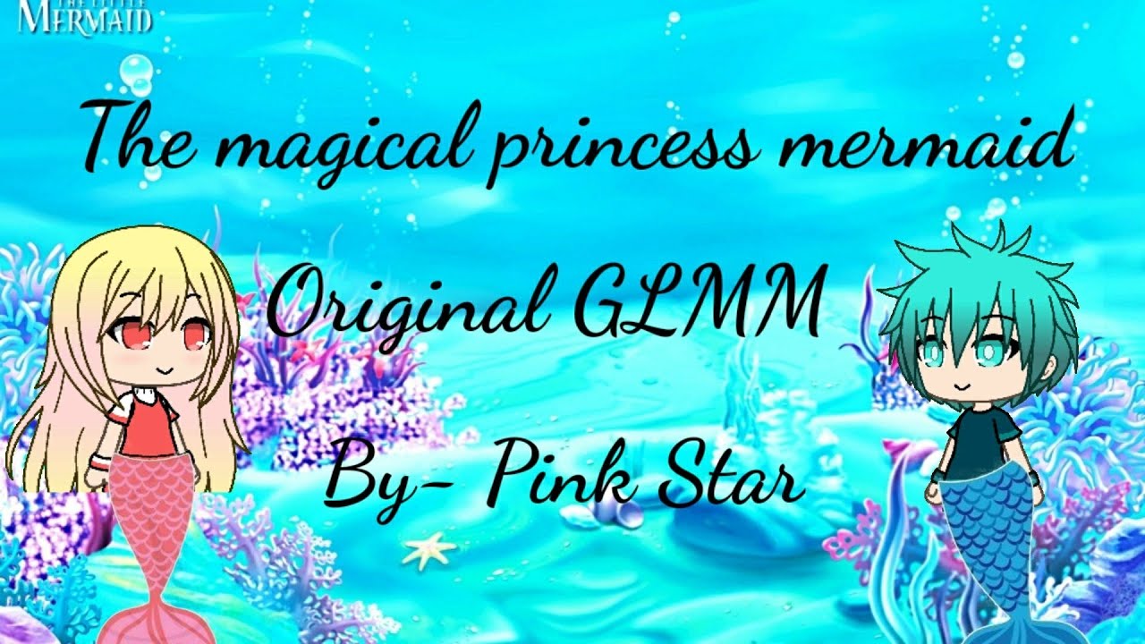 The Magical Princess Mermaid (Part-2) {Original-GLMM} - YouTube