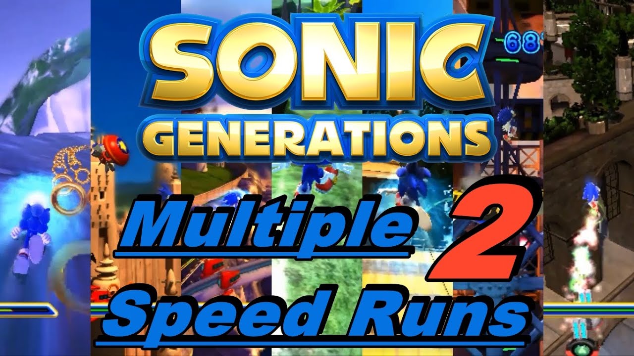 Sonic Generations - Multiple Speed Runs 2 - YouTube