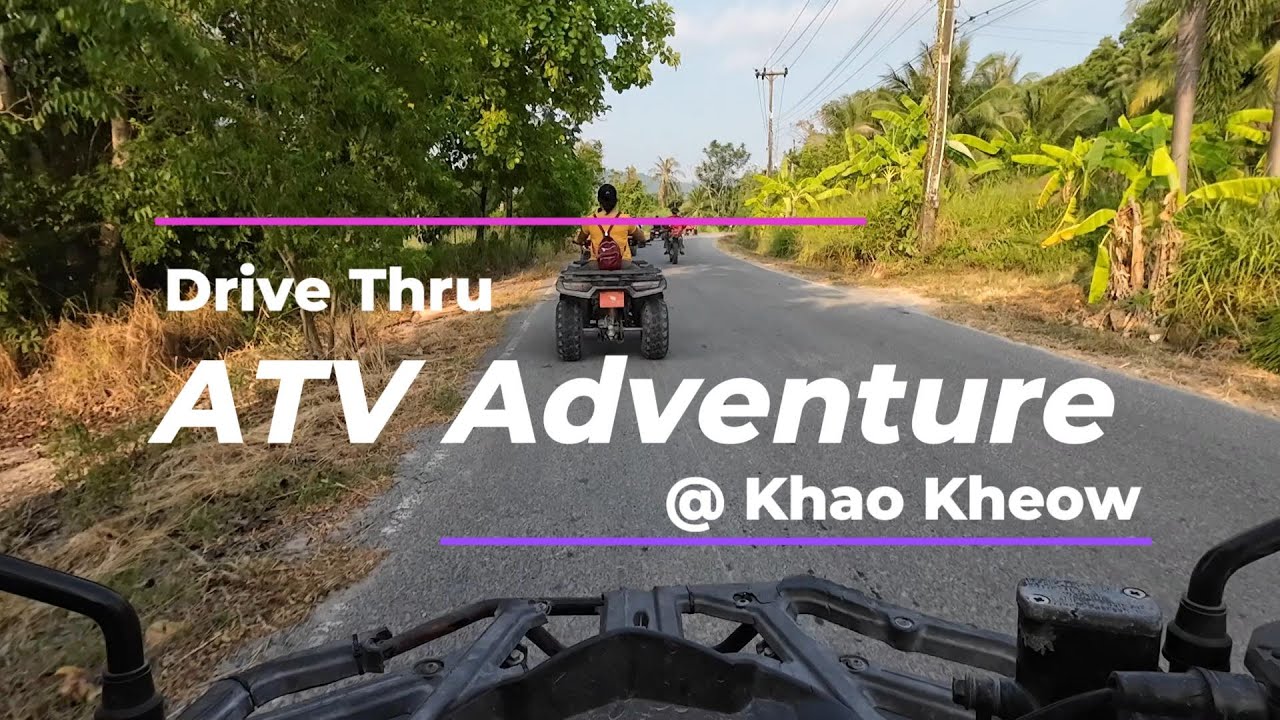 ATV - Drive Thru ATV Adventure @ เขาเขียว - YouTube