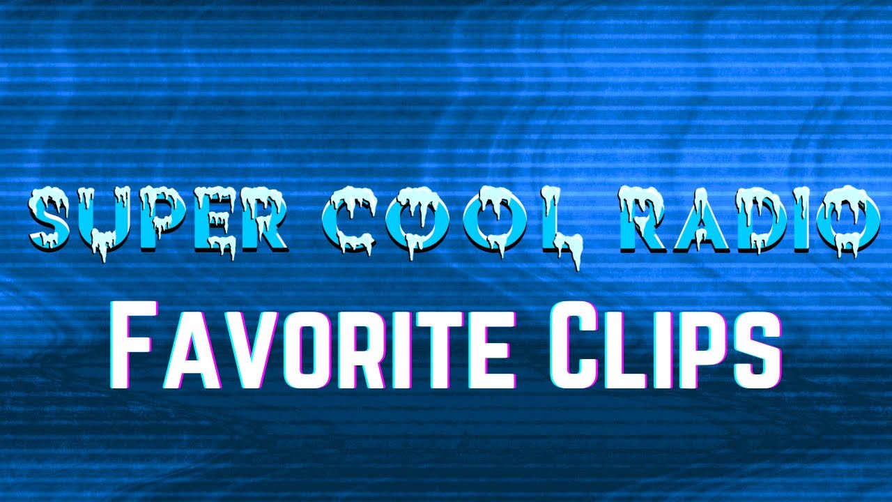 Super Cool Radio Favorite Clips - YouTube