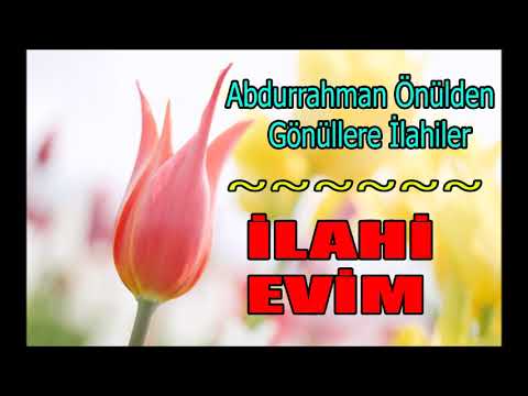 🌸Abdurrahman Önülden Gönüllere İlahiler🌸 İlahi Evim İlahileri Dinle🌸 2020 Güzel İlahileri Dinle 🌸