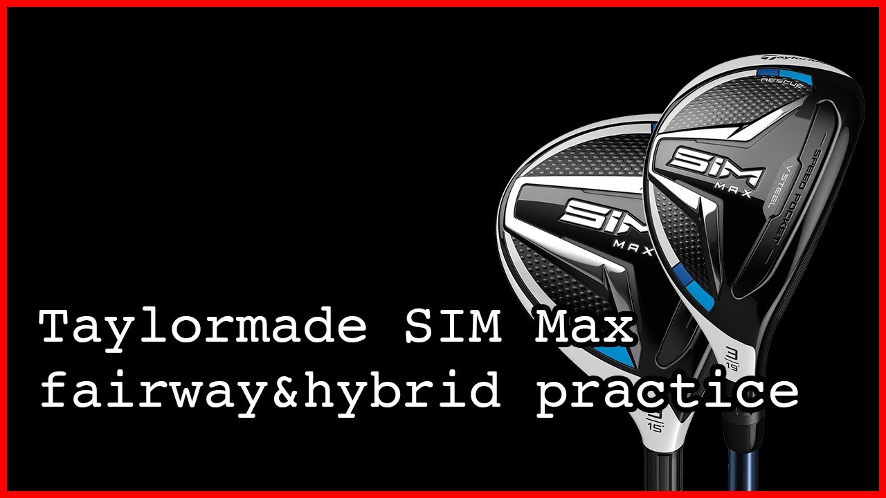 SIM Max 페어웨이&하이브리드 연습 | 212 - YouTube