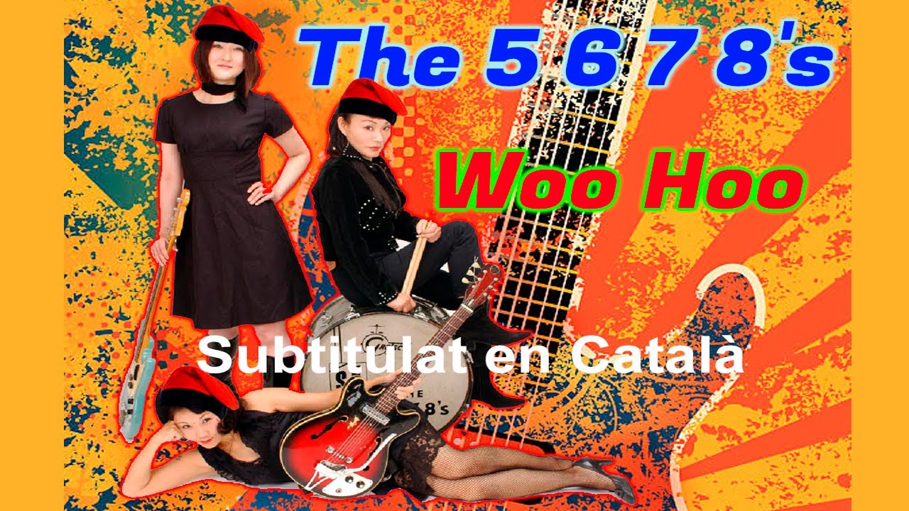 The 5 6 7 8's - Woo Hoo - Subtitulat en Català - YouTube