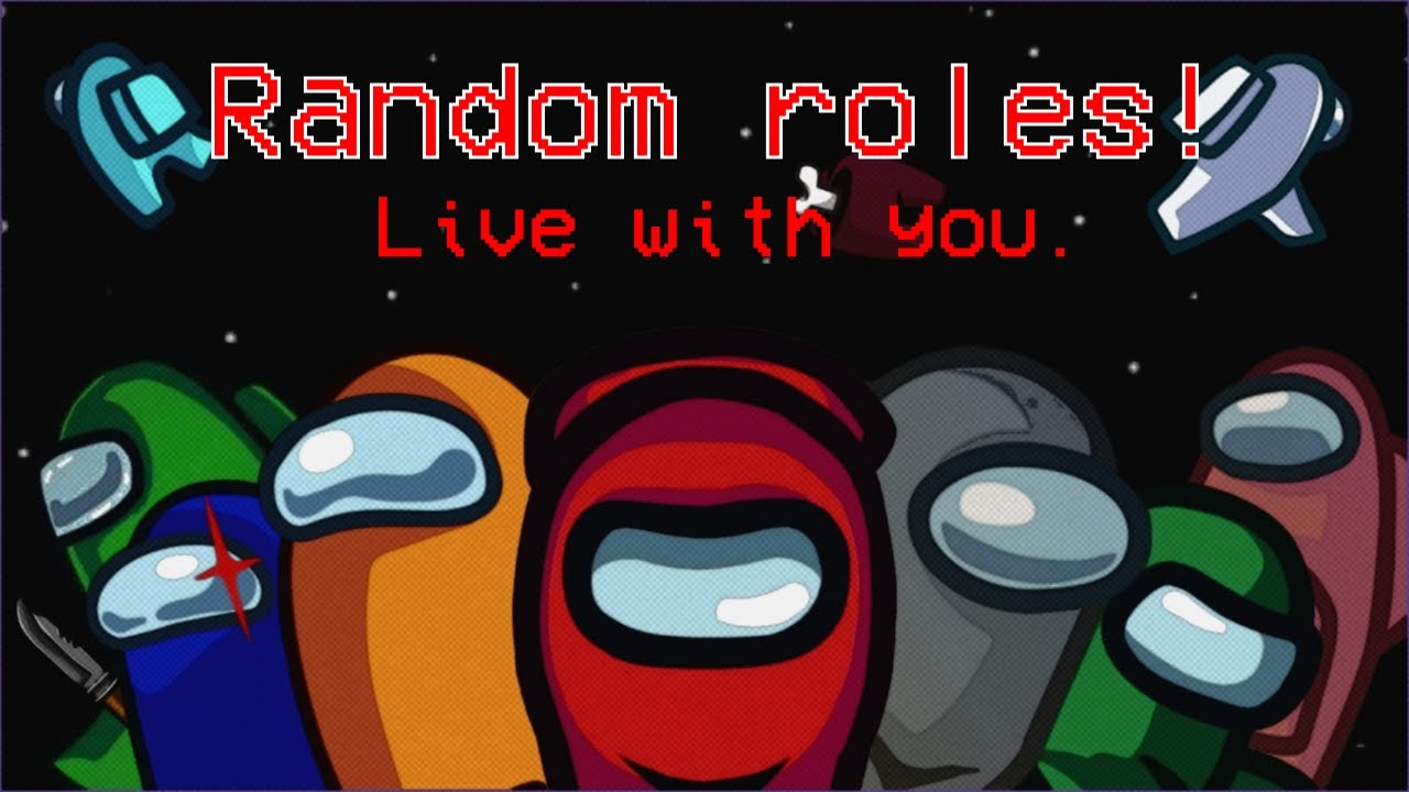 Playing among us Random Roles with veiwers! (No downloads, mobile ...