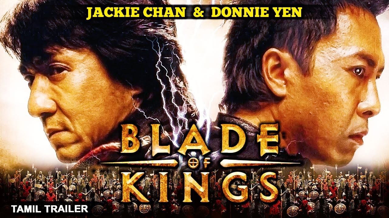 Jackie Chan & Donnie Yen In பிளேடு ஆப் கிங்ஸ் BLADE OF KINGS - Tamil ...