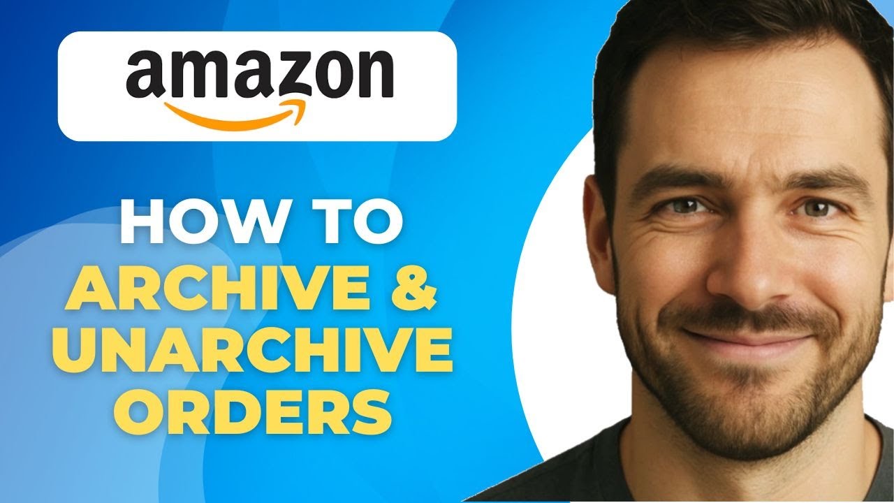 How To Archive & Unarchive Amazon Orders 2025 - YouTube