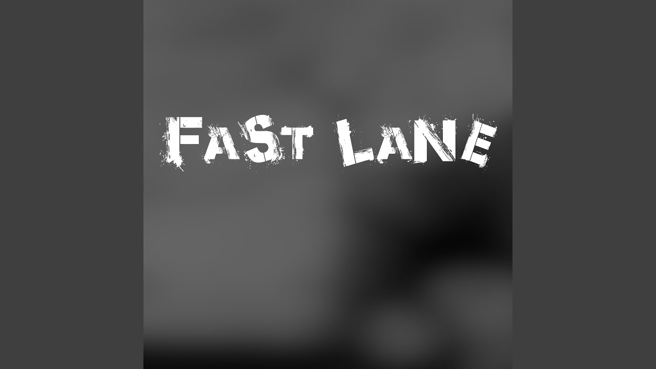 Fast Lane - YouTube