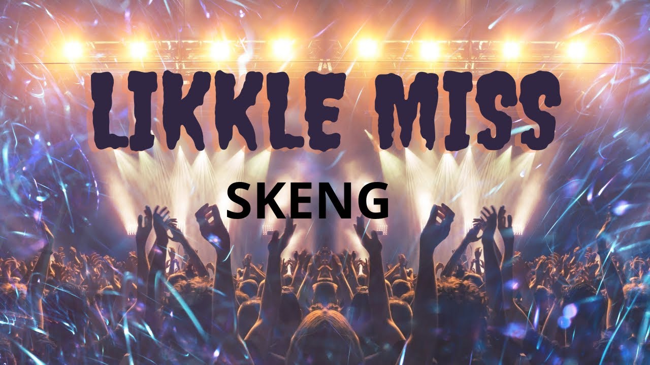 Likkle Miss- Skeng - YouTube