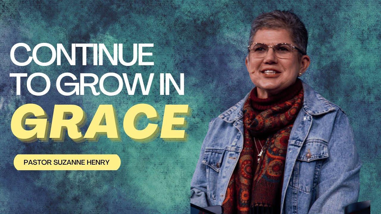Continue to Grow in Grace | Ps Suzanne Henry | Redemption Church - YouTube