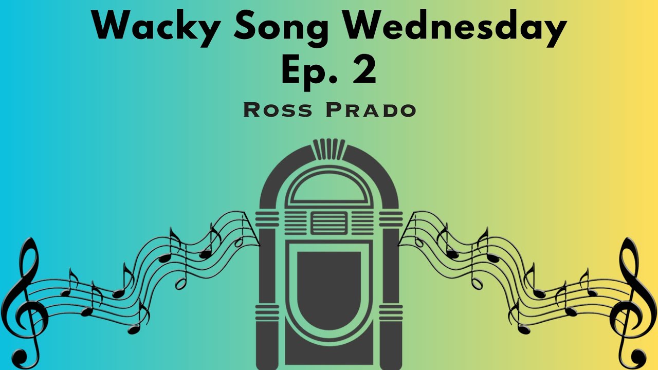 Wacky Song Wednesday Ep.2 - YouTube
