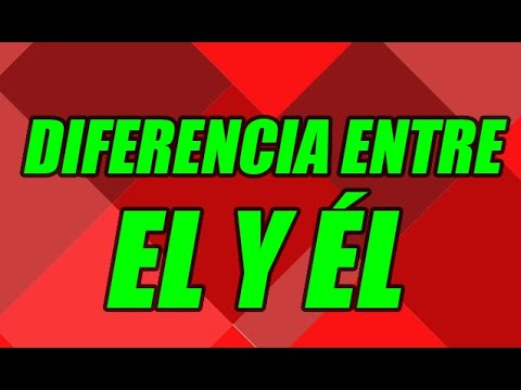 DIFERENCIA ENTRE EL Y ÉL (EXCELENTE EXPLICACIÓN CON EJEMPLOS ...