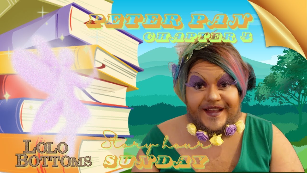 Peter Pan Chapter 4 - Story Hour Sunday - Dragqueen Story Hour - YouTube