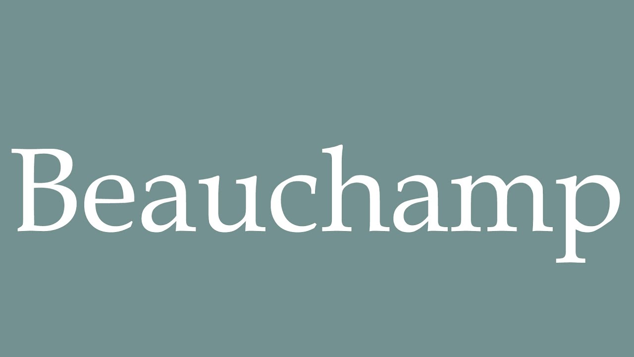 How to Pronounce ''Beauchamp'' Correctly in French - YouTube