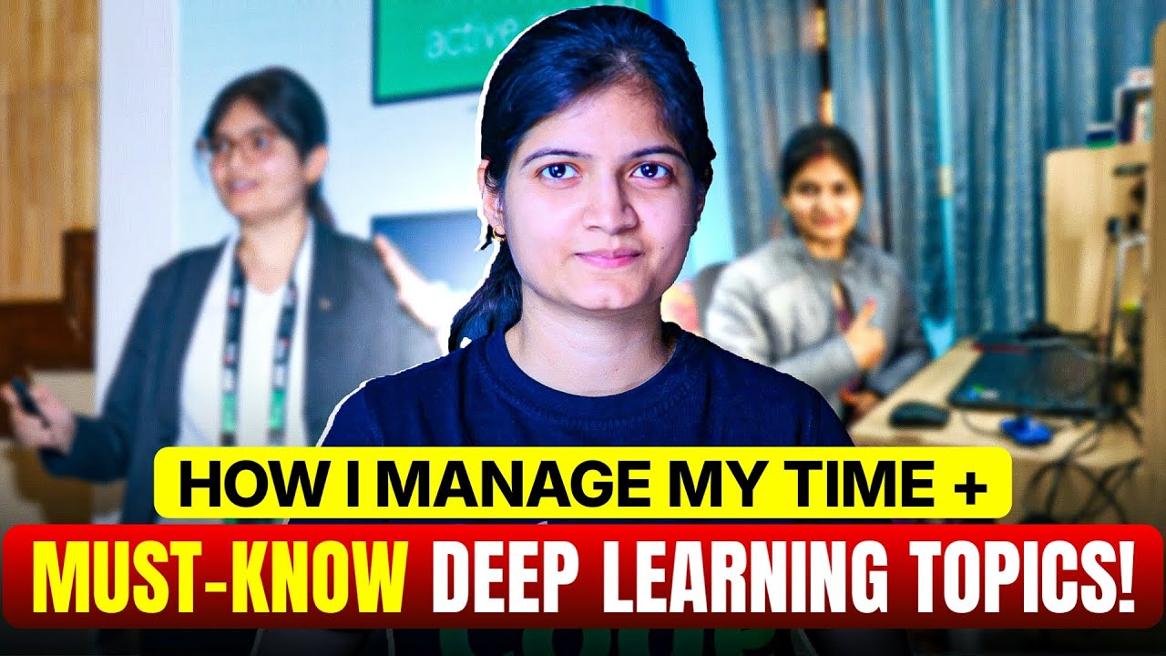 How I Manage My Time Efficiently + Must-Know Deep Learning Topics! - YouTube