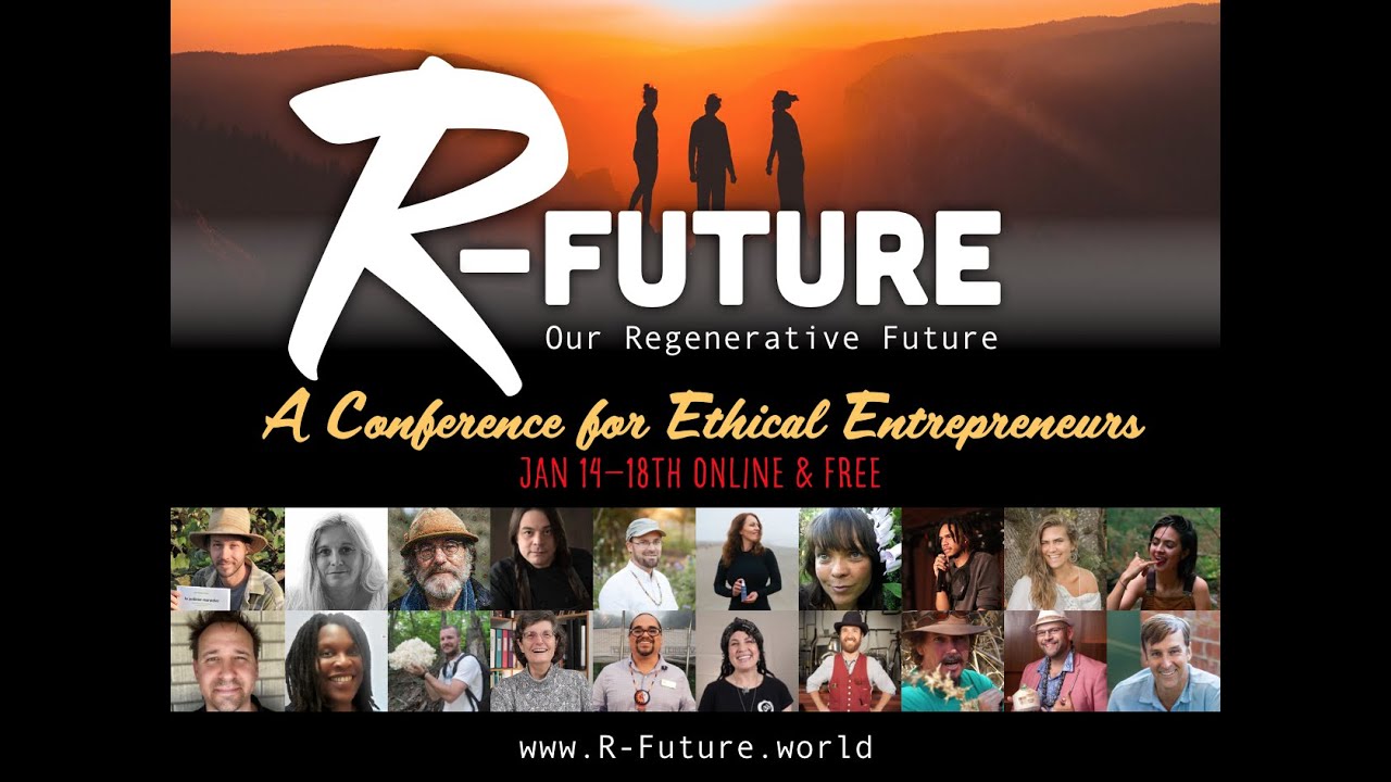 R-Future 2021 - Free 5-Day Online Conference for Regenerative ...