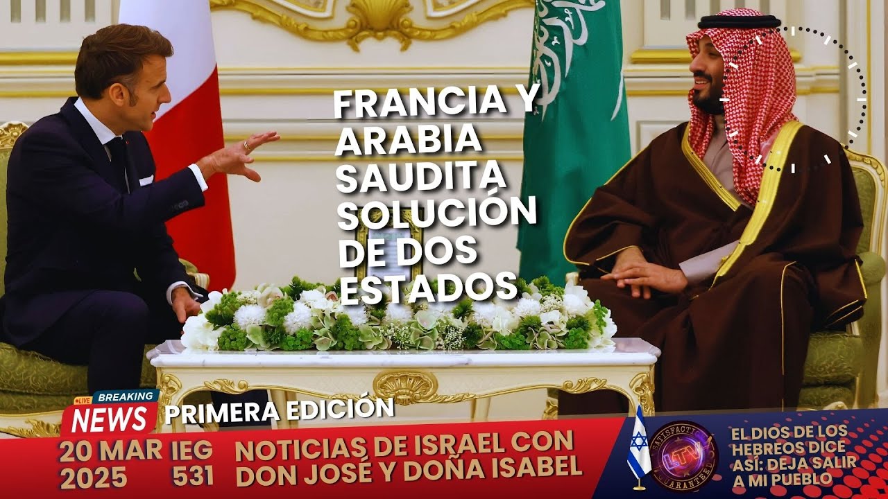 NOTICIAS DE ISRAEL | FRANCIA Y ARABIA SAUDITA LA SOLUCIÓN DE DOS ...