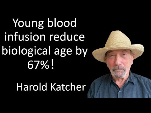 Young blood infusion reduce biological age by 67%- Harold Katcher - YouTube