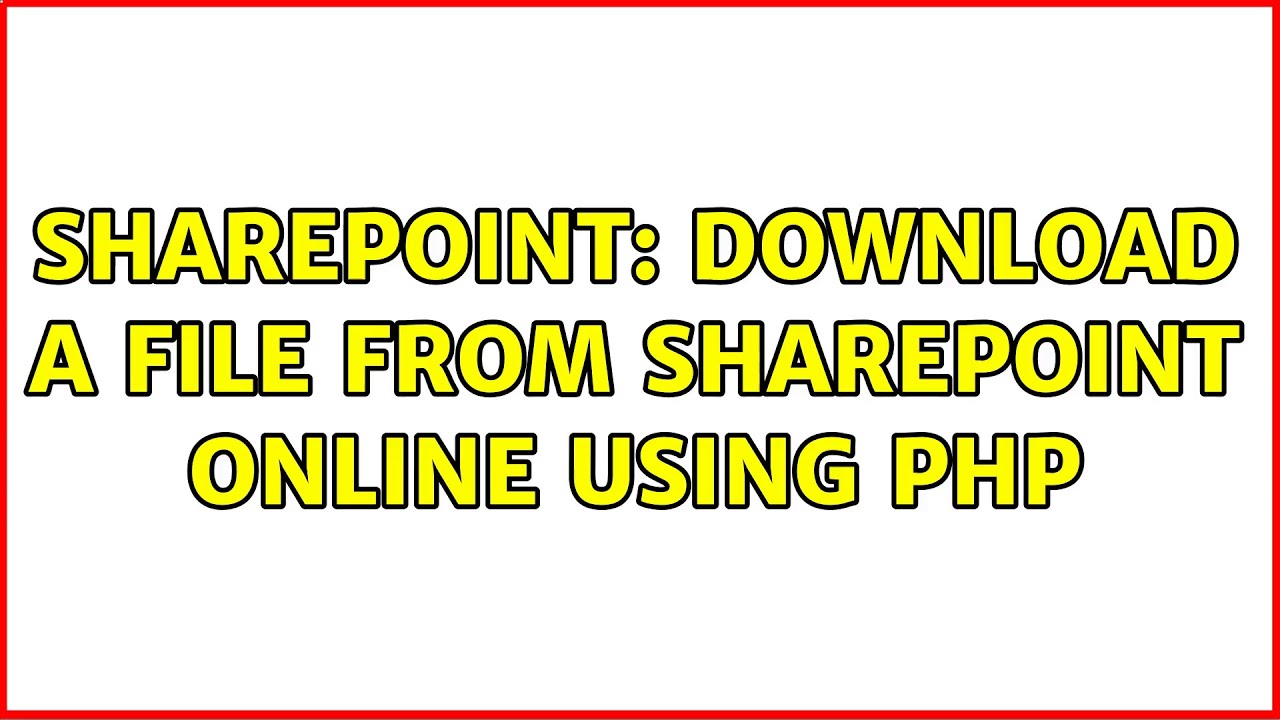 Sharepoint: Download a file from SharePoint OnLine using PHP (2 ...