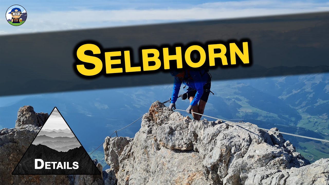 Selbhorn (2655 m) via Herzogsteig | Klettersteig-Abenteuer zum höchsten ...