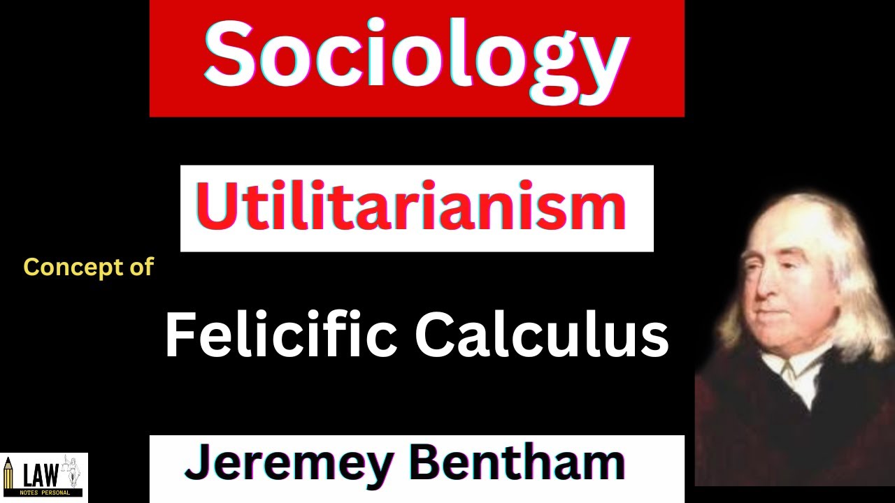 Jeremy Bentham | Concept Of Utilitarianism| Felicific Calculus ...