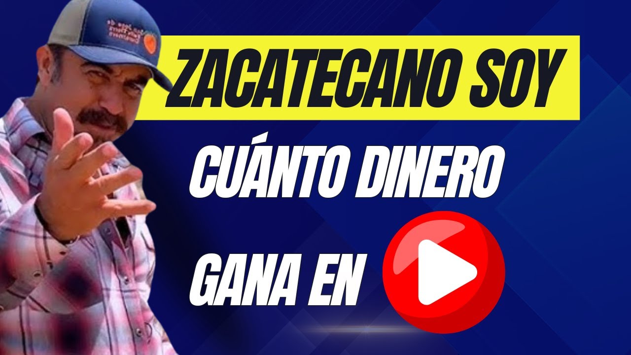 🔥Cuánto Dinero Gana Zacatecano Soy en Youtube al mes? - YouTube