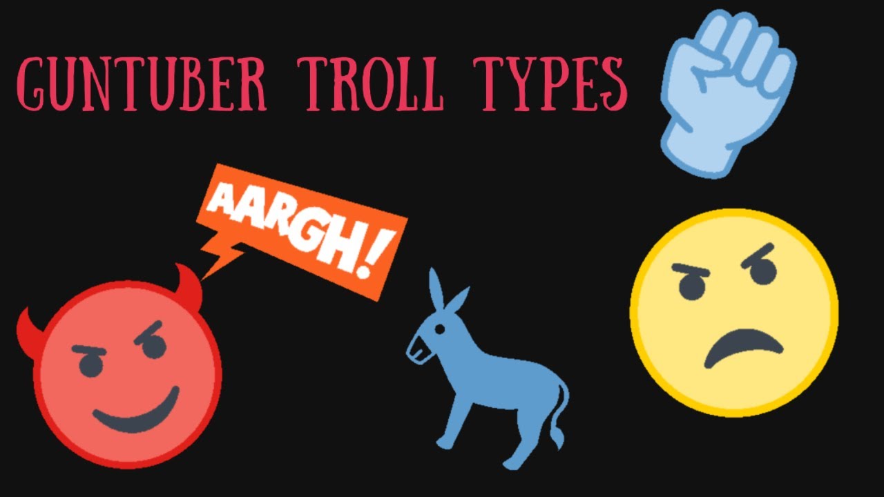 The 6 Types of Trolls Guntubers Face - YouTube