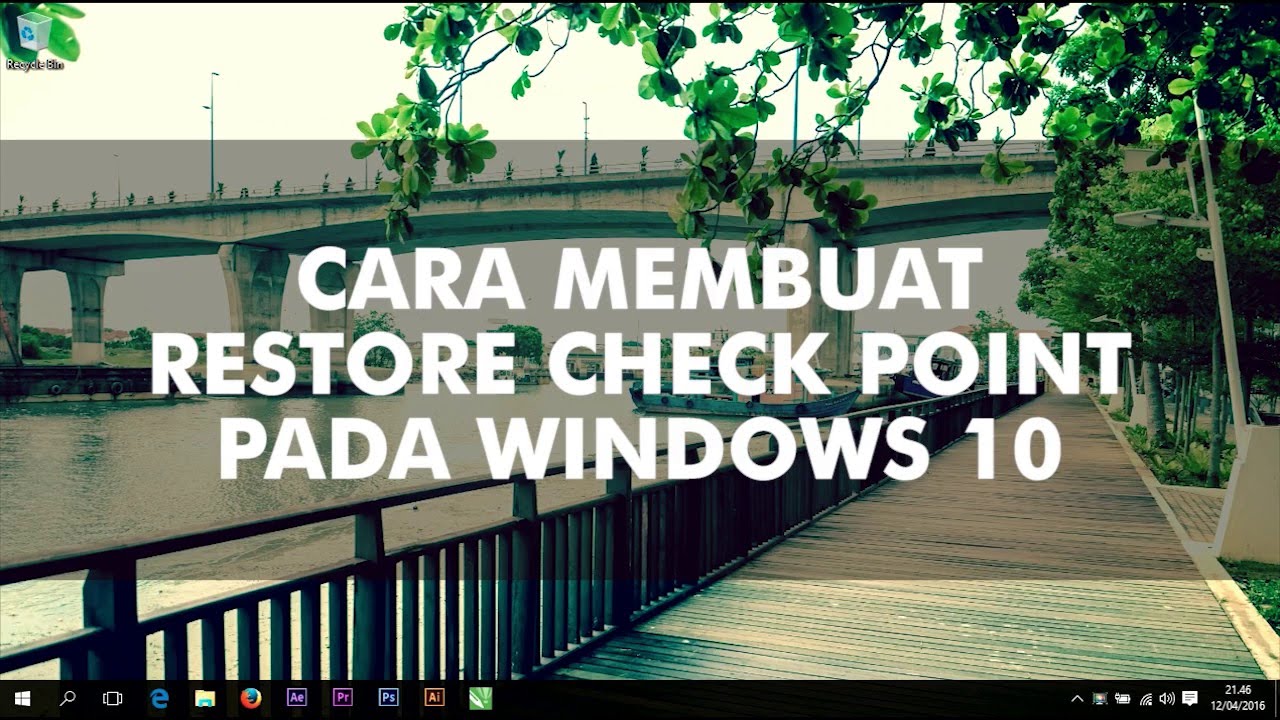 Cara Membuat Restore Checkpoint pada Windows 10 - YouTube