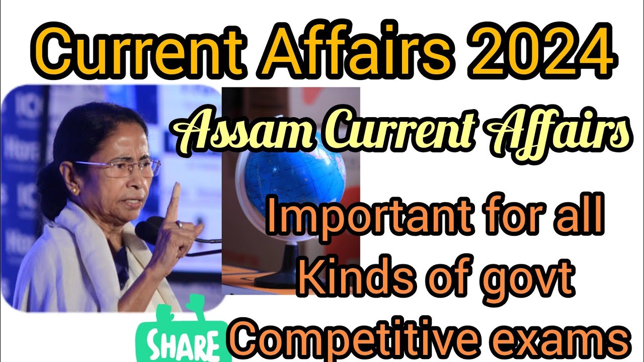 Assam Current Affairs 2024 #currentaffairs2024 #currentaffairs - YouTube