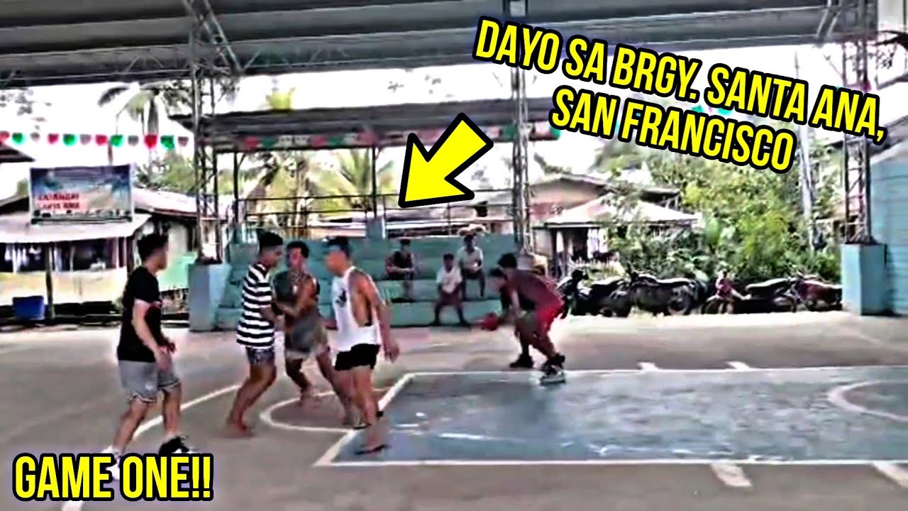 DAYO SA BRGY. SANTA ANA, SAN FRANCISCO!! | GAME ONE!! - YouTube