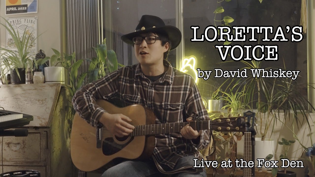 David Whiskey - "Loretta’s Voice" - Friday at the Fox Den - 5/19/23 ...