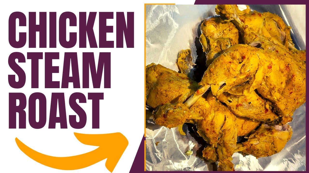 Juicy Chicken Steam Roast Made in Minutes! - YouTube