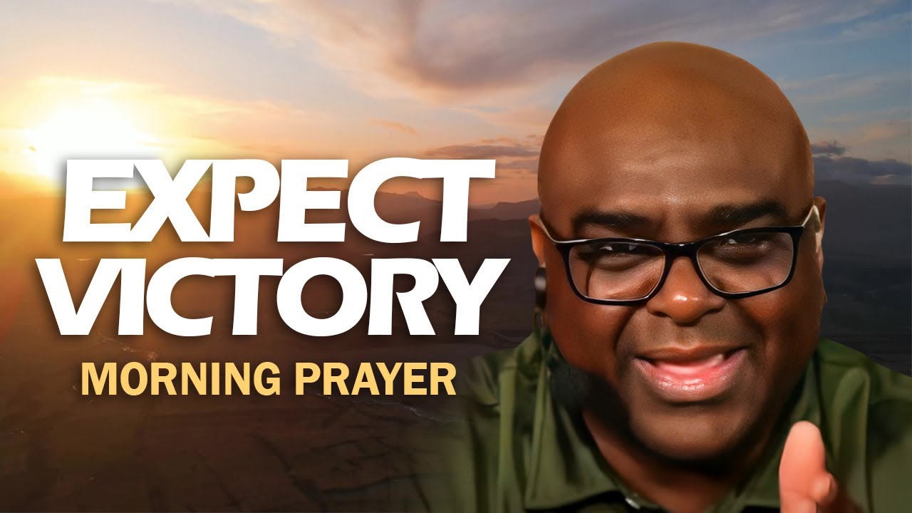 EXPECT VICTORY | Morning Prayer - YouTube