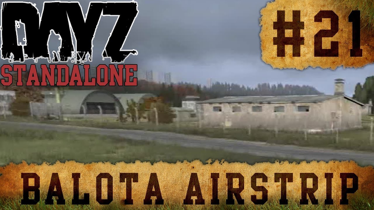 DayZ Standalone - Survivaltagebuch #21 - Balota Airstrip [German] [HD ...