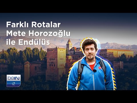 beIN İZ Belgesel | Farklı Rotalar | Mete Horozoğlu ile Endülüs